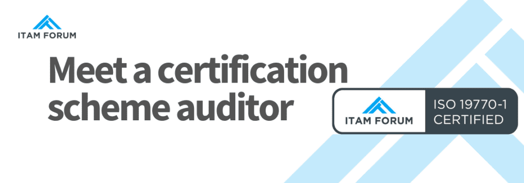 Meet an ISO/IEC 19770-1 auditor - ITAM Forum